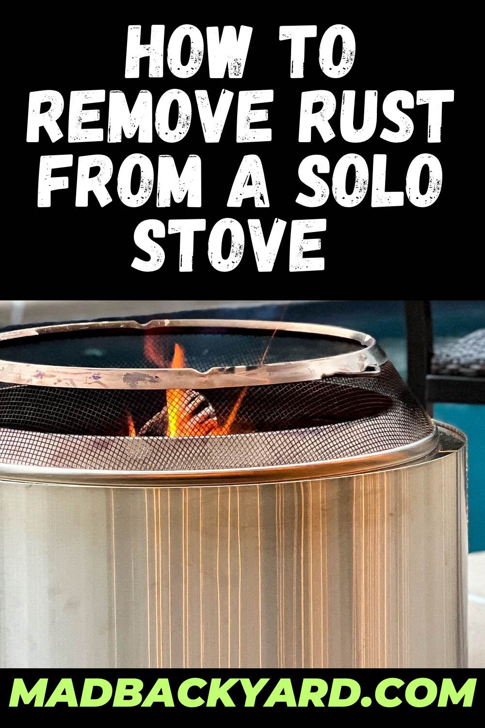How to Easily Remove Rust from a Solo Stove | Mad Backyard